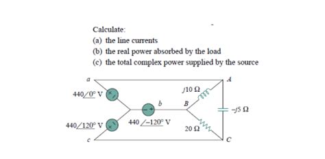 Solved Calculate A The Line Currents B The Real Power Chegg Com