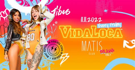 VIDA LOCA Matis Club BO 11 Novembre 2022 Biglietti Tavoli E
