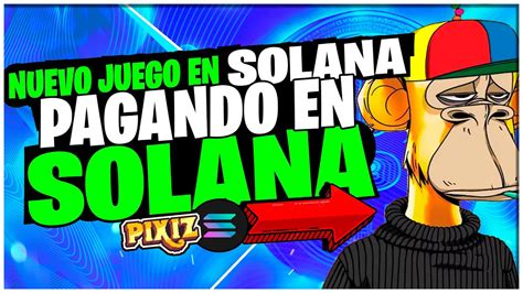 💥 Nuevo Juego Nft Free To Play Pagando Solana Juegos Nft Sin