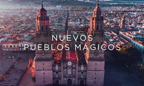 Nuevos Pueblos Mágicos de México de 2025 Be México