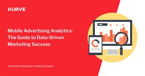 Mobile Ads Success Best Data Driven Analytics Guide Kurve