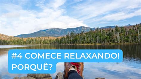 4 Comece relaxando Porquê YouTube