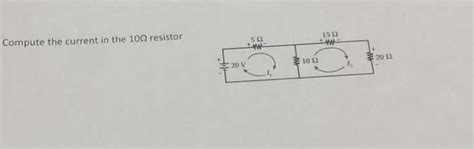 Solved Compute The Current In The 10Ω Resistor