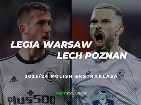 Legia Warszawa Vs Lech Poznan 202324 Polish Ekstraklasa Betting Tips