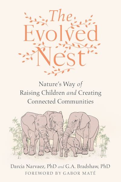 The Evolved Nest By G A Bradshaw PhD Penguin Books Australia