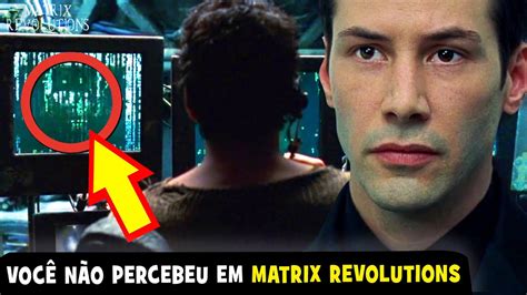 25 Detalhes Que Você Perdeu Em Matrix Revolutions Easter Eggs