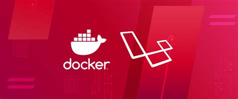Dockerizando Laravel O Cómo Crear Un Entorno De Desarrollo Para Laravel