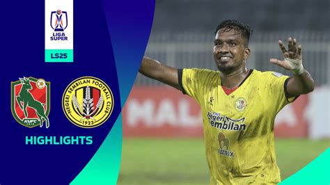 Malaysian Football League Kelantan United FC Negeri Sembilan FC LS Highlights Liga