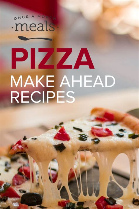 Pizza Freezer Recipes Vol 1 Once A Month Meals