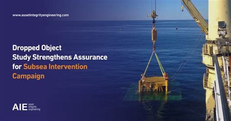 Dropped Object Study Strengthens Assurance For Subsea Intervention