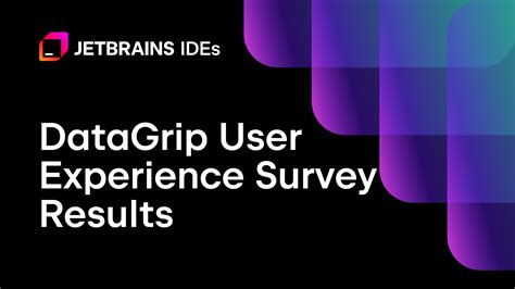 Datagrip User Experience Survey Results The Datagrip Blog