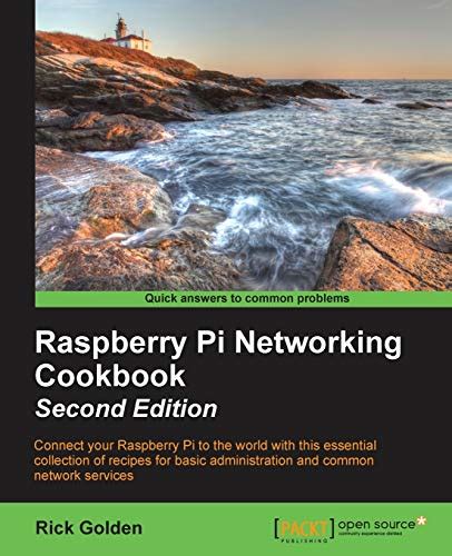 Raspberry Pi Networking Cookbook Second Edition Golden Rick
