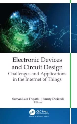 Electronic Devices And Circuit Design Challenges And Applications In