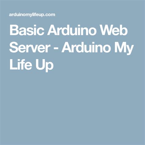 Basic Arduino Web Server Arduino My Life Up Arduino Web Server Server