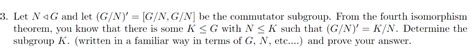 Solved Let N G And Let GN GN GN Be The Commutator Chegg Com