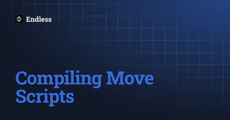compiling move scripts endless
