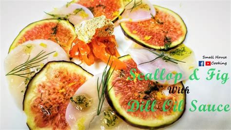 簡易篇｜帶子無花果配蒔蘿油醬 附影片食譜、做法 Smallhouse Cooking的cook1cook食譜分享