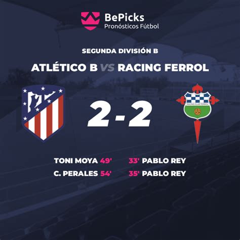 Atlético B Vs Racing Ferrol Pronósticos Cuotas Previa Y Predicciones