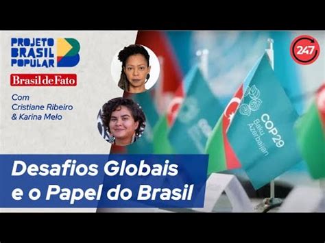 Brasil Popular Desafios Globais E O Papel Do Brasil YouTube