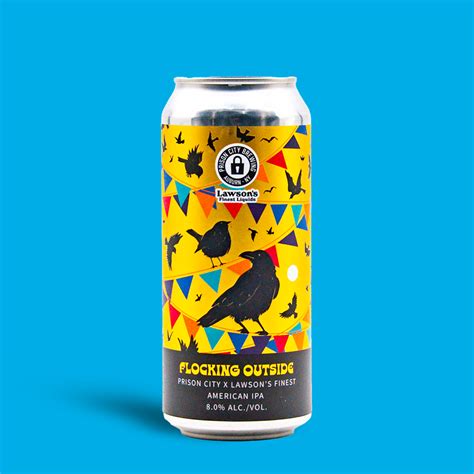 Flocking Outside Prison City Brewing X Lawsons Finest Liquids The