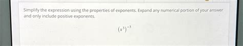 Solved Simplify The Expression Using The Properties Of Chegg