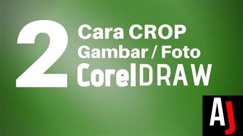 2 Cara Untuk CROP Atau Memotong Gambar Di Coreldraw Asaljeplak Com
