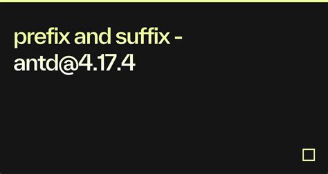 Prefix And Suffix Antd4174 Codesandbox