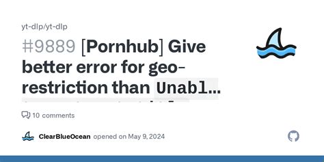 Pornhub Give Better Error For Geo Restriction Than `unable To Extract Title` · Issue 9889
