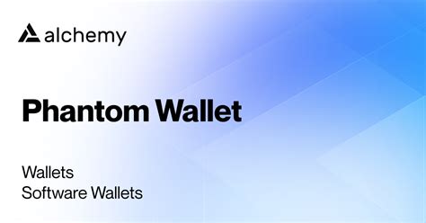 Phantom Wallet Software Wallets Alchemy