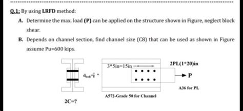 Solved 1 By Using Lrfd Method Determine The Max Load P Can Be