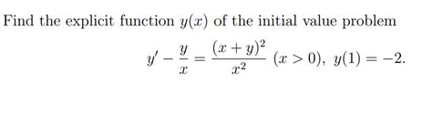 Solved Find The Explicit Function Yx Of The Initial Value