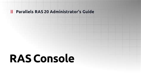Ras Console Parallels Ras 20 Administrators Guide