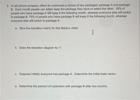 Solved 2 A Cell Phone Company Offers Its Customers A Choice