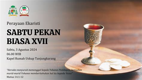 Perayaan Ekaristi Sabtu Pekan Biasa XVII 3 Agustus 2024 06 00 WIB
