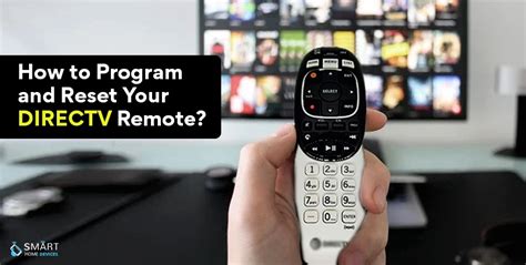 How To Program And Reset Your DIRECTV Remote Smart Home Devices