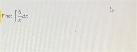 Solved ∫x6dx