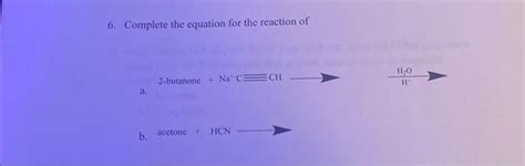 Solved 6 Complete The Equation For The Reaction Of A