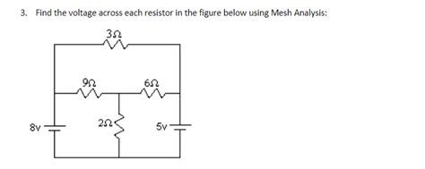 Solved Find The Voltage Across Each Resistor In The Chegg