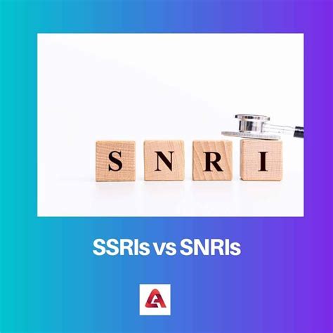Ssris Vs Snris Difference And Comparison