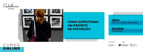 Curso Como Estruturar Um Projeto De ExposiÇÃo Adelina