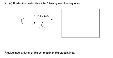 Solved Predict The Product From The Following Reaction