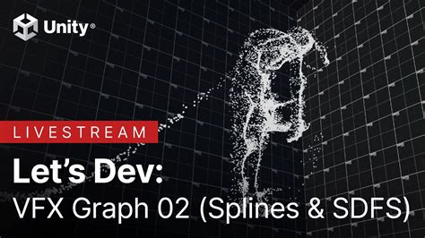 Splines And Sdfs With Vfx Graph Episode 2 Unity Lets Dev Youtube