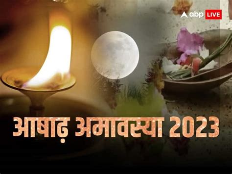 Ashadha Amavasya 2023 Date 17 Or 18 June Exact Date Time Amavasya