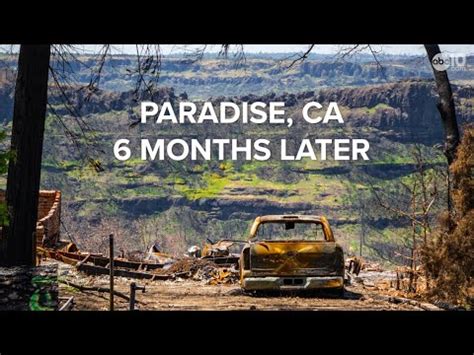 Camp Fire Paradise 6 Months After The Flames Photos Youtube