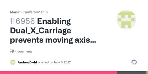 Enabling Dualxcarriage Prevents Moving Axis Other Than Homing · Issue 6956 · Marlinfirmware