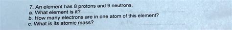 An Element Has 8 Protons And 9 Neutrons What Element Is It How Many