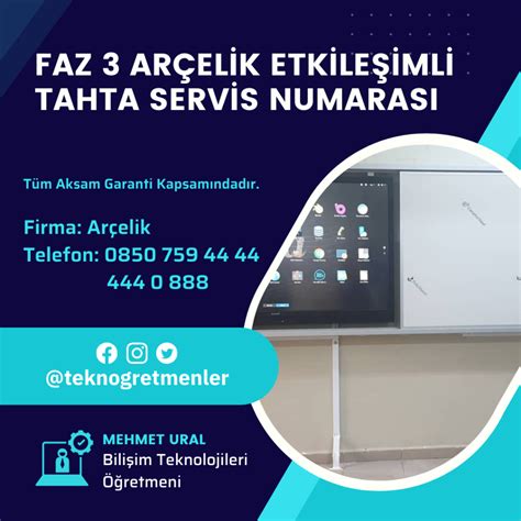 Faz 3 Arçelik Etkileşimli Tahta Servis Numaraları Teknolojik Öğretmenler