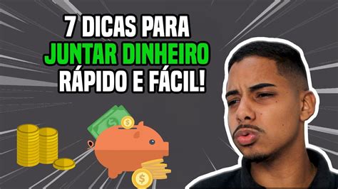COMO JUNTAR DINHEIRO DE FORMA RÁPIDA E FÁCIL 7 DICAS YouTube