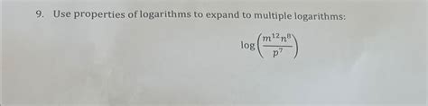 Solved Use Properties Of Logarithms To Expand To Multiple Chegg Com