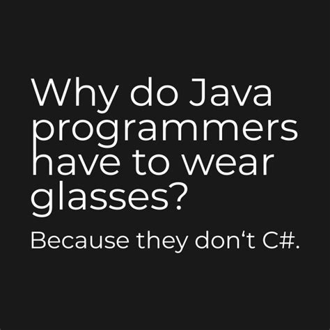 Why Do Java Programmers Have To Wear Glasses Because They Don‘t C